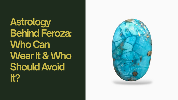 Astrology Behind Feroza: Who Can Wear It & Who Should Avoid It? – Raza ...