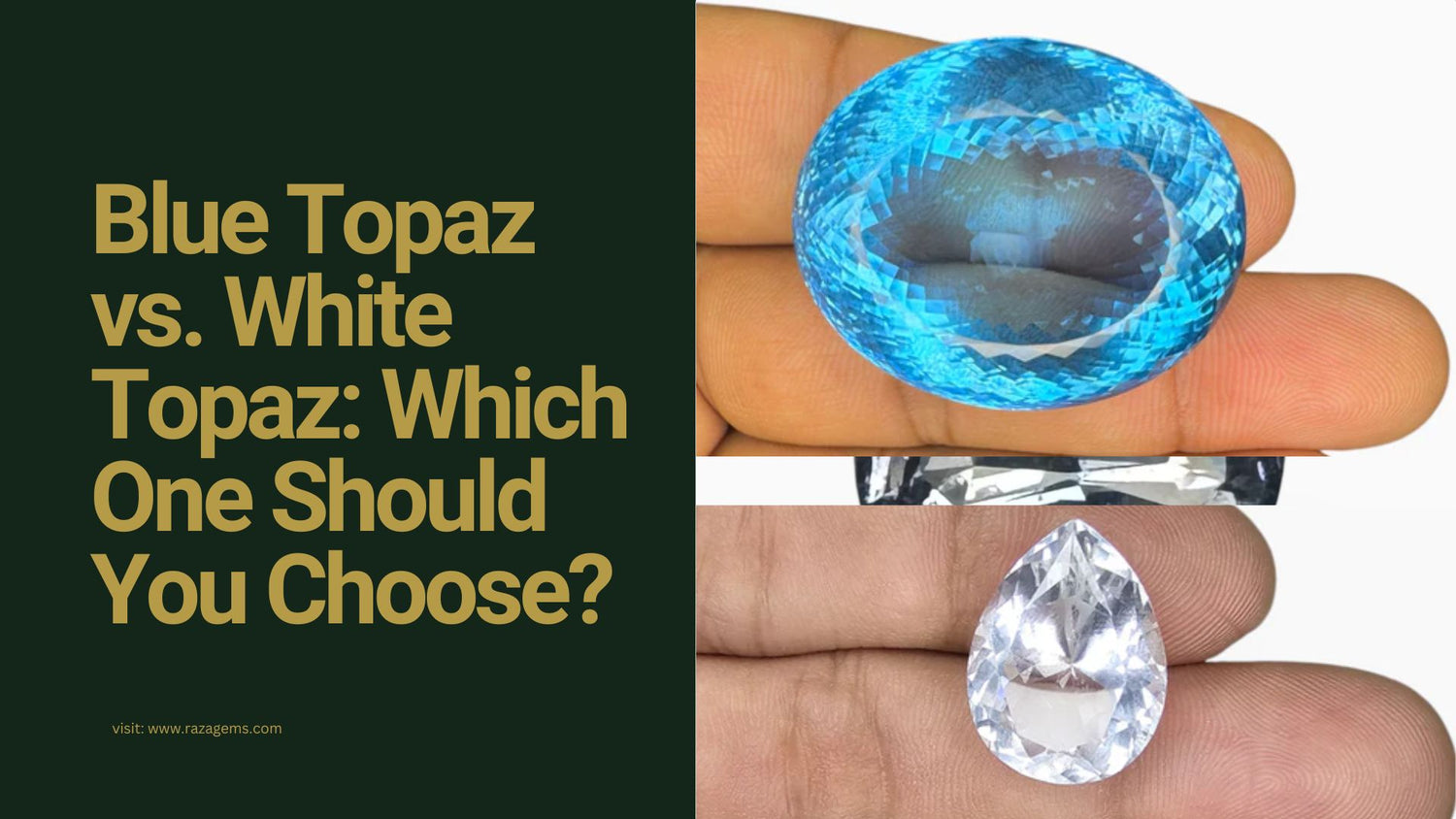 Blue Topaz vs. White Topaz: Which One Should You Choose? – Raza Gems LLC