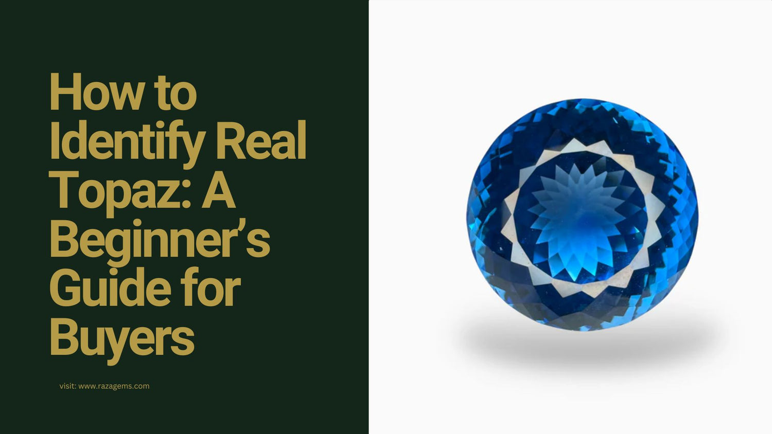 How to Identify Real Topaz: A Beginner’s Guide for Buyers – Raza Gems LLC