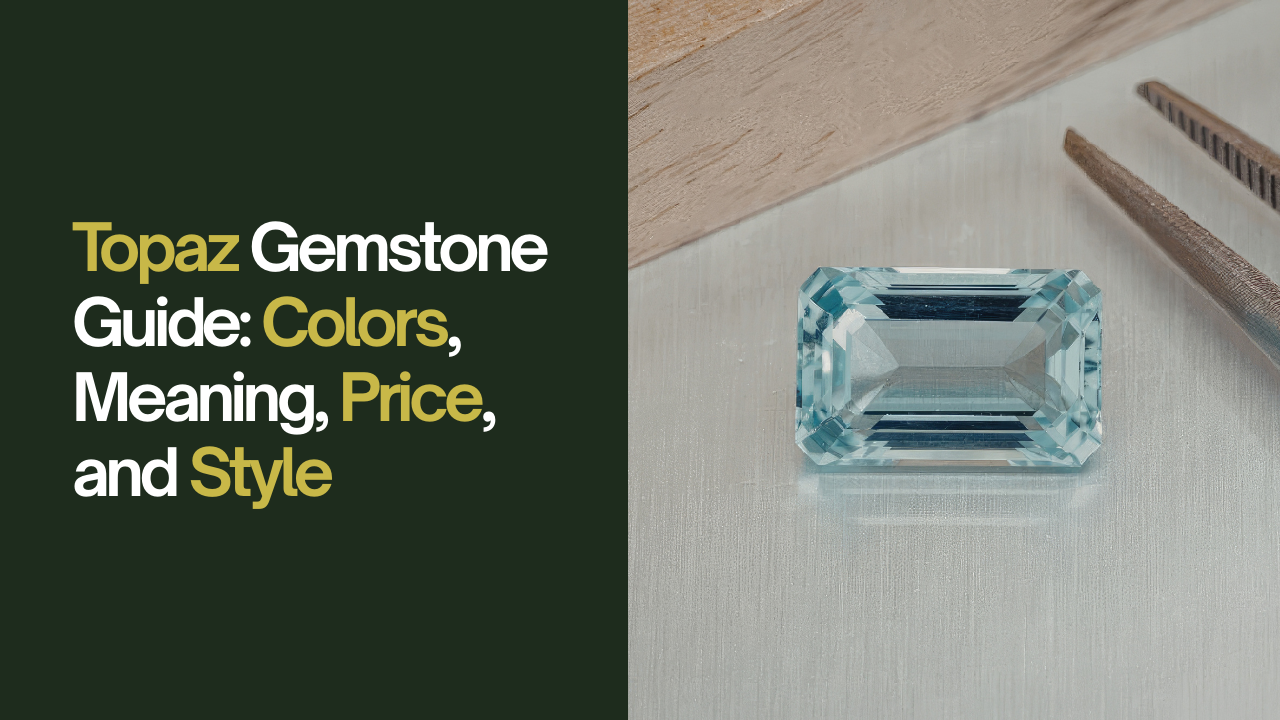 Topaz Gemstone Guide: Colors, Meaning, Price, and Style – Raza Gems LLC