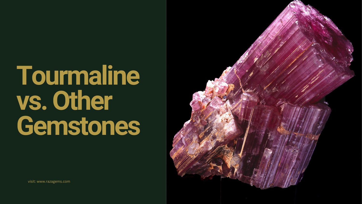 Tourmaline vs. Other Gemstones: How It Stands Out – Raza Gems LLC